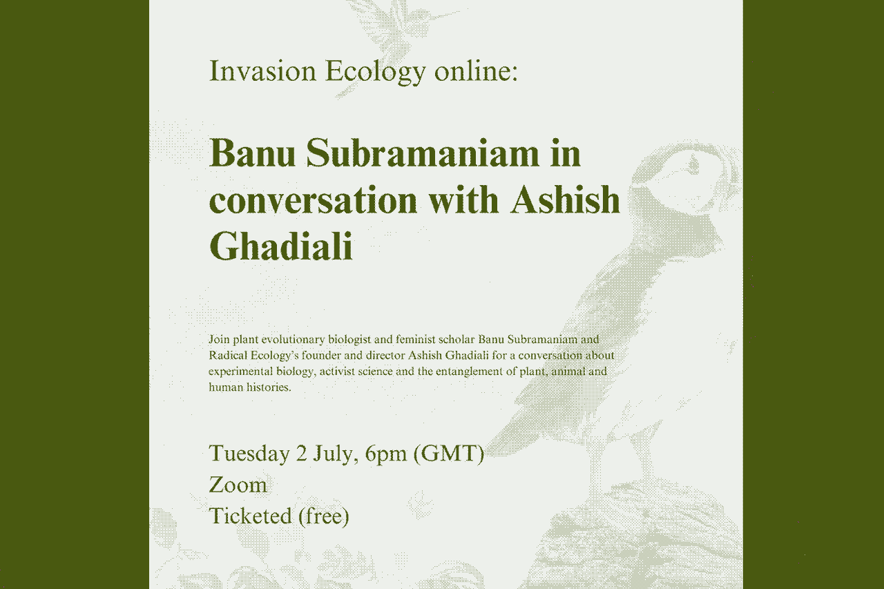 Banu Subramaniam in conversation with Ashish Ghadiali – RADICAL ECOLOGY